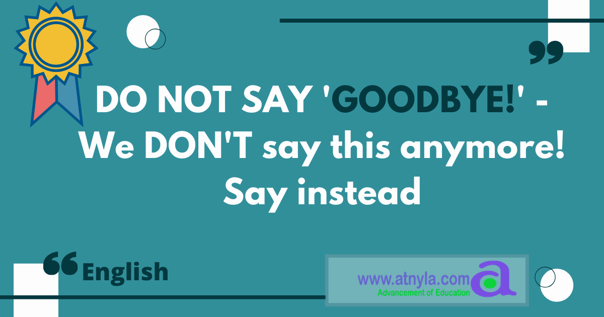 Alternative Phrases to Use Instead of 'Goodbye'