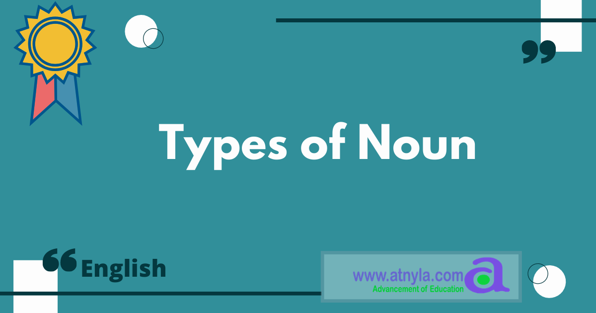 Different Types of Nouns: A Comprehensive Overview